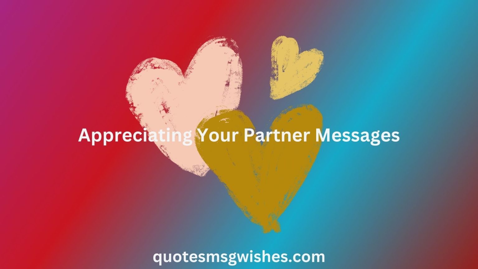 70 Soul-Touching Appreciating Your Partner Messages - quotesmsgwishes.com