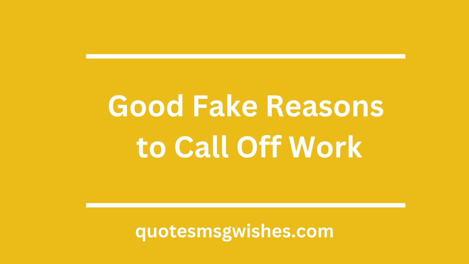 50 Emergencies and Good Fake Reasons to Call Off Work - quotesmsgwishes.com