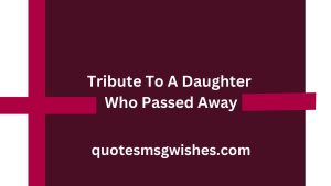 50 Goodbye Quotes and Tribute To A Daughter Who Passed Away ...